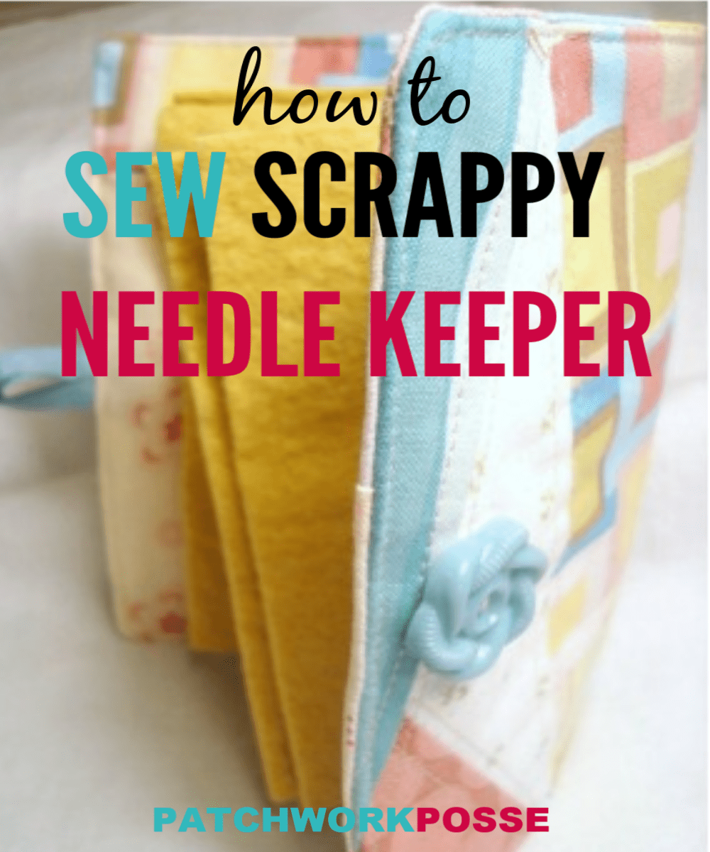 Scrappy Needle Keeper Tutorial - Patchwork Posse