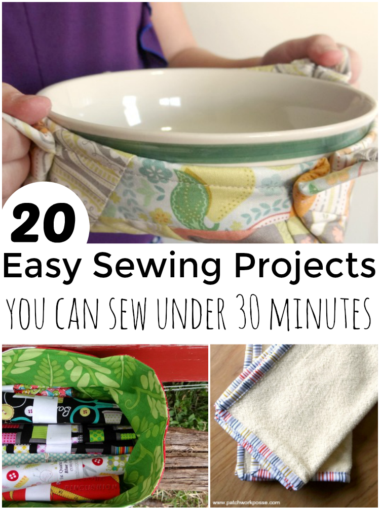 30 Minute Sewing Projects For When You Need Something Sewn Quick! - Patchwork Posse