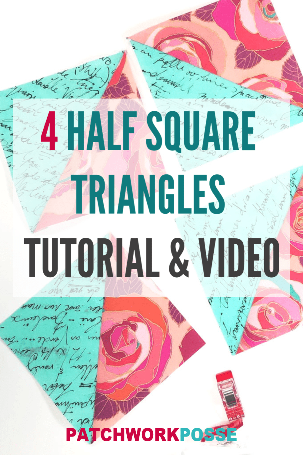 Four Half Square Triangles at a Time Plus Video - Patchwork Posse