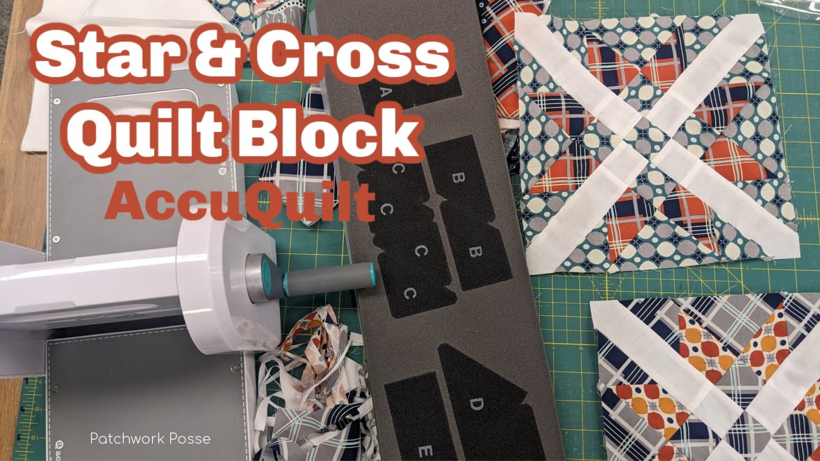 Star and Cross Quilt Block / AccuQuilt - Patchwork Posse