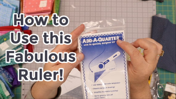 How to Use Add a Quarter Ruler - Patchwork Posse