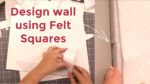 Easy DIY Design Wall Using Felt Squares - Patchwork Posse