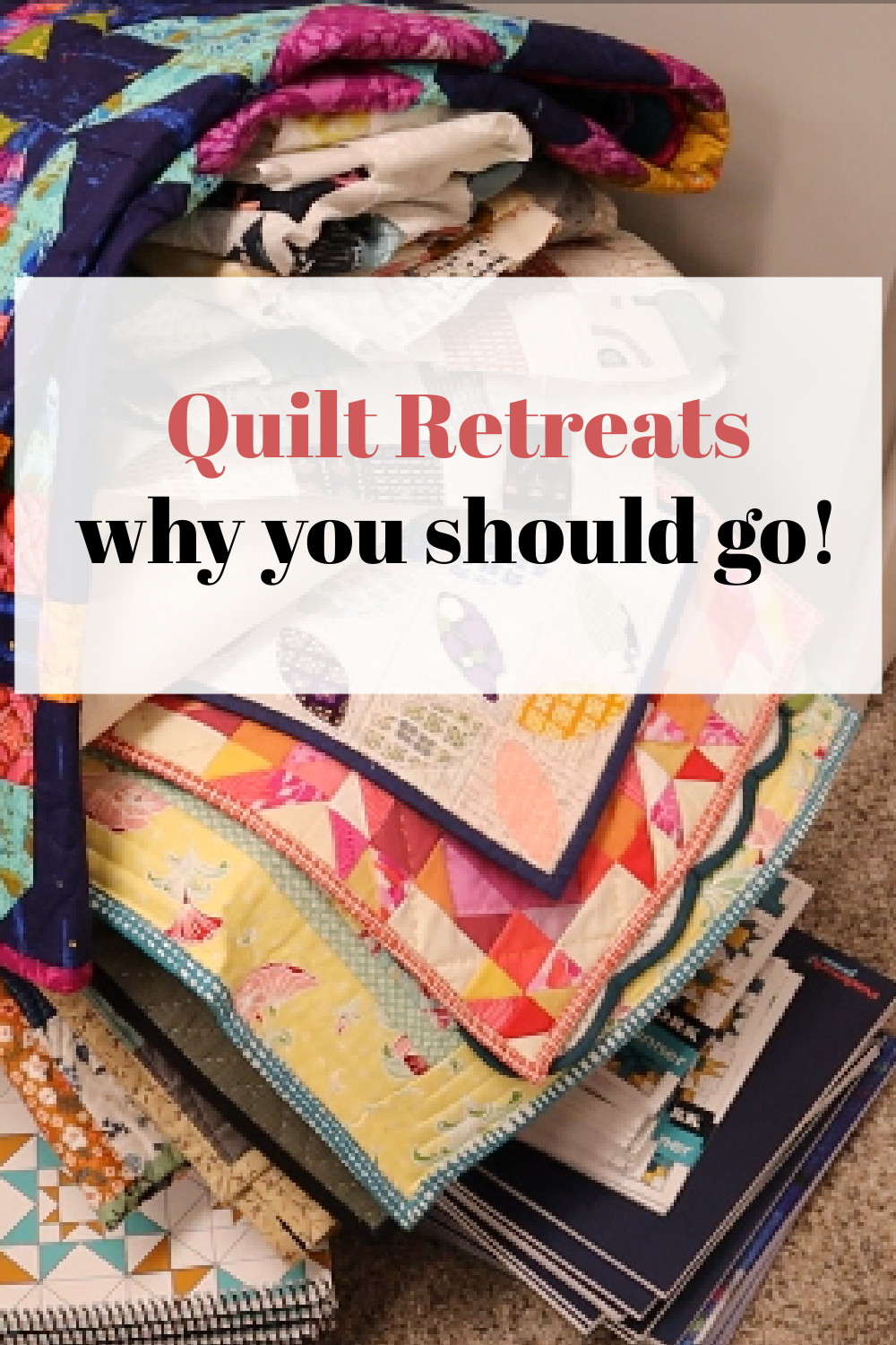 Why You Should Go on a Quilt Retreat - Patchwork Posse