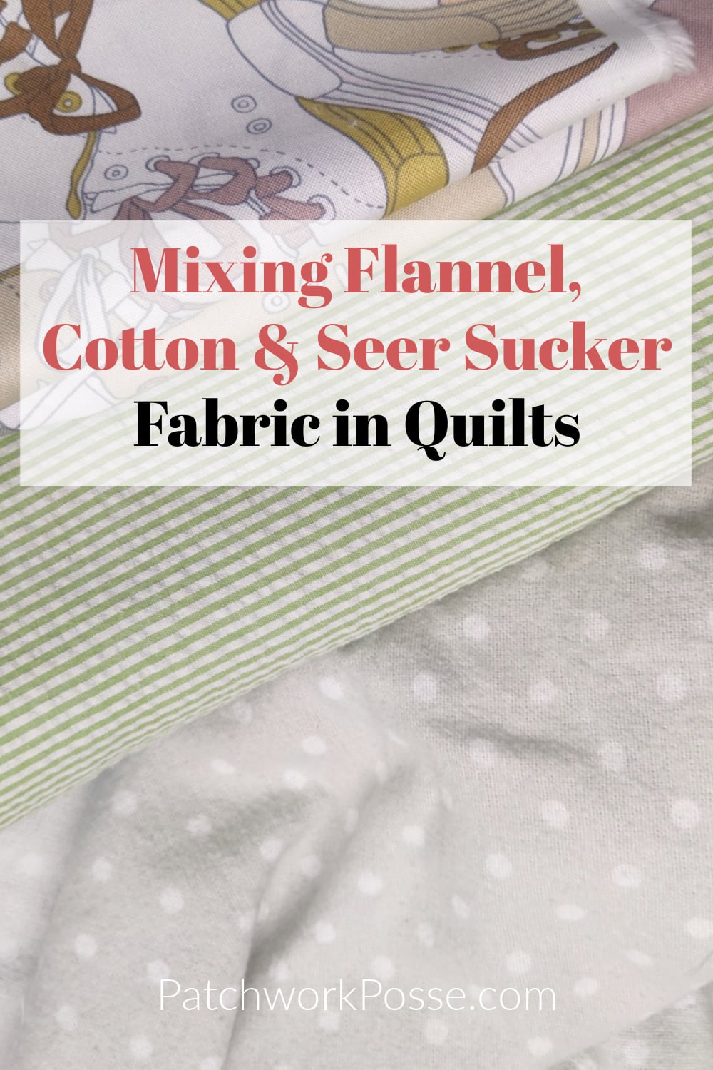Mixing Fabrics in Quilts - Flannel, Cotton and Seer Sucker - Patchwork ...