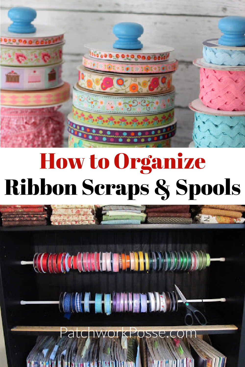 How to Organize Ribbon Scraps & Spools - Patchwork Posse