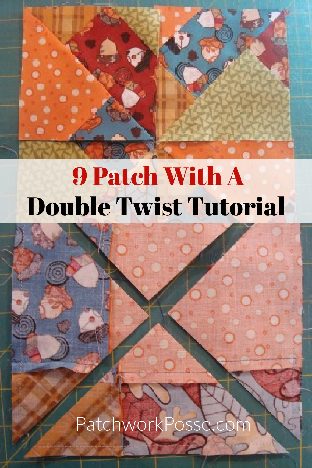 Disappearing 9 Patch With A Double Twist Tutorial - Patchwork Posse