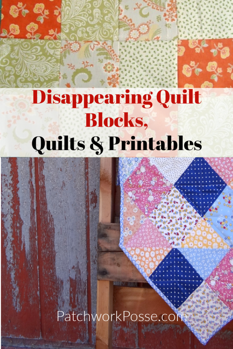 Disappearing Quilt Blocks, Quilts & Printables - Patchwork Posse