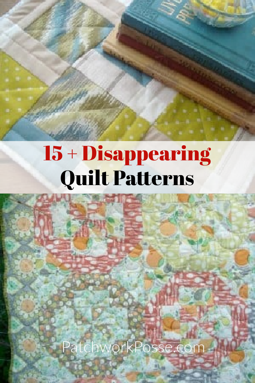 15 + Disappearing Quilt Patterns - Patchwork Posse