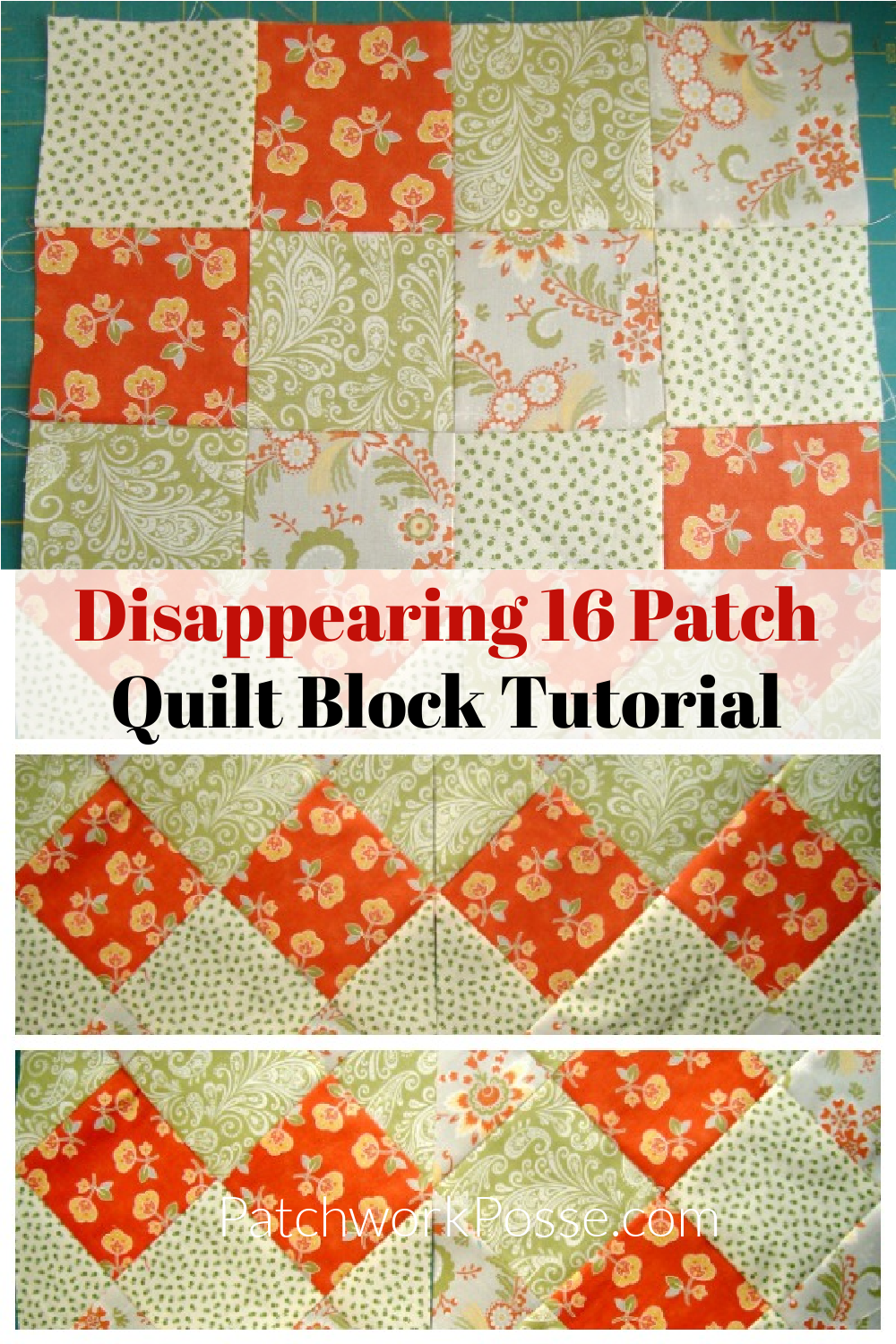 Disappearing 16 Patch Quilt Block Tutorial - Patchwork Posse